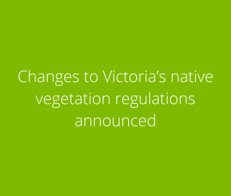 Changes to Victoria's native vegetation regulations announced - Biosis